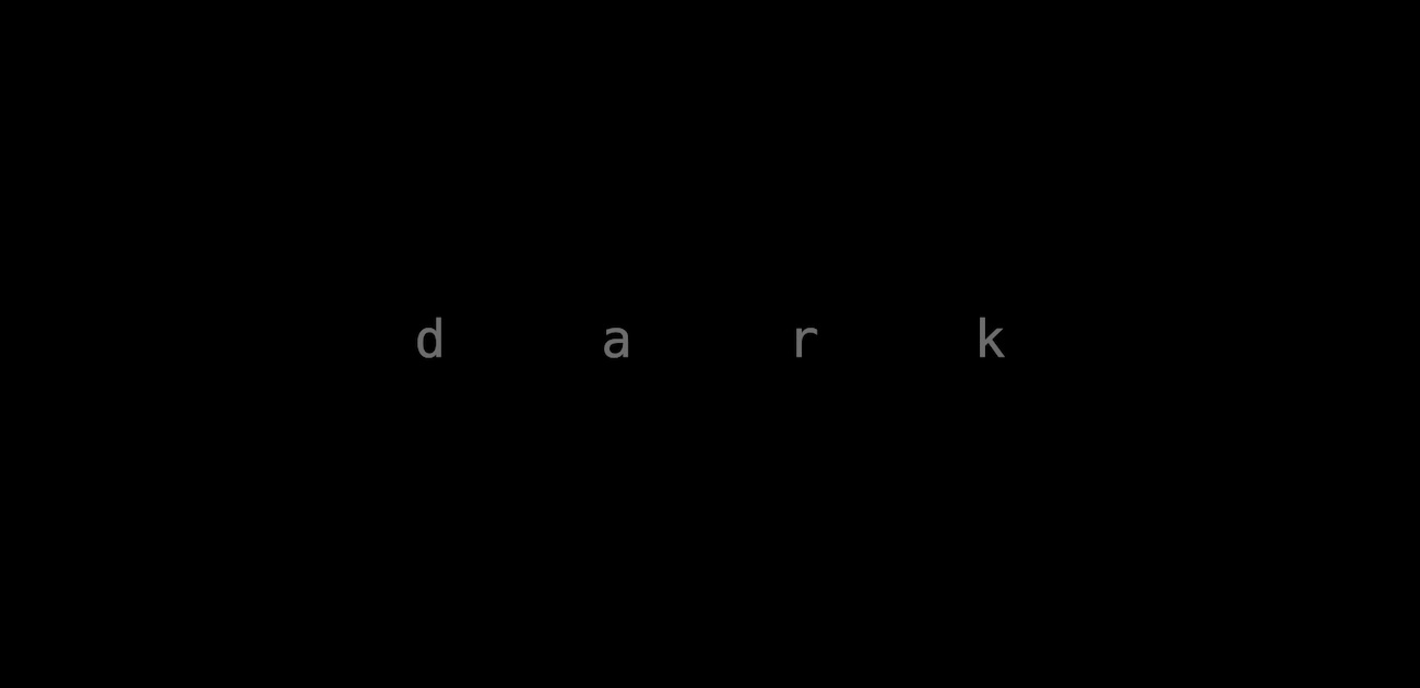 dark